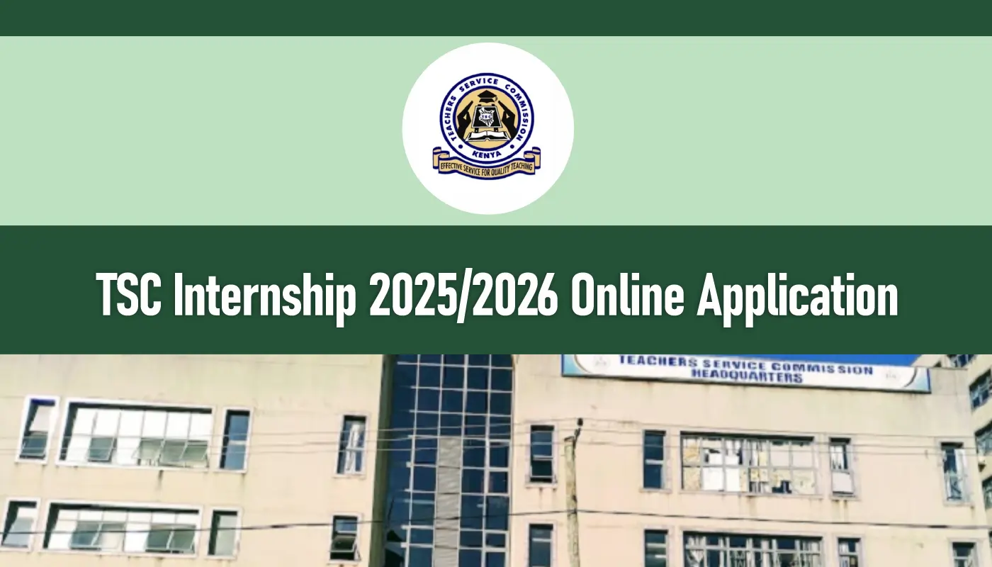 TSC Internship 2026/2027 Online Application, Dates, Portal www.tsc.go.ke